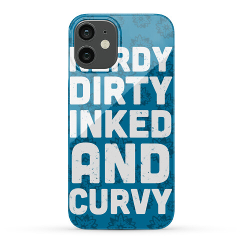 Nerdy, Dirty, Inked And Curvy Phone Cases | LookHUMAN